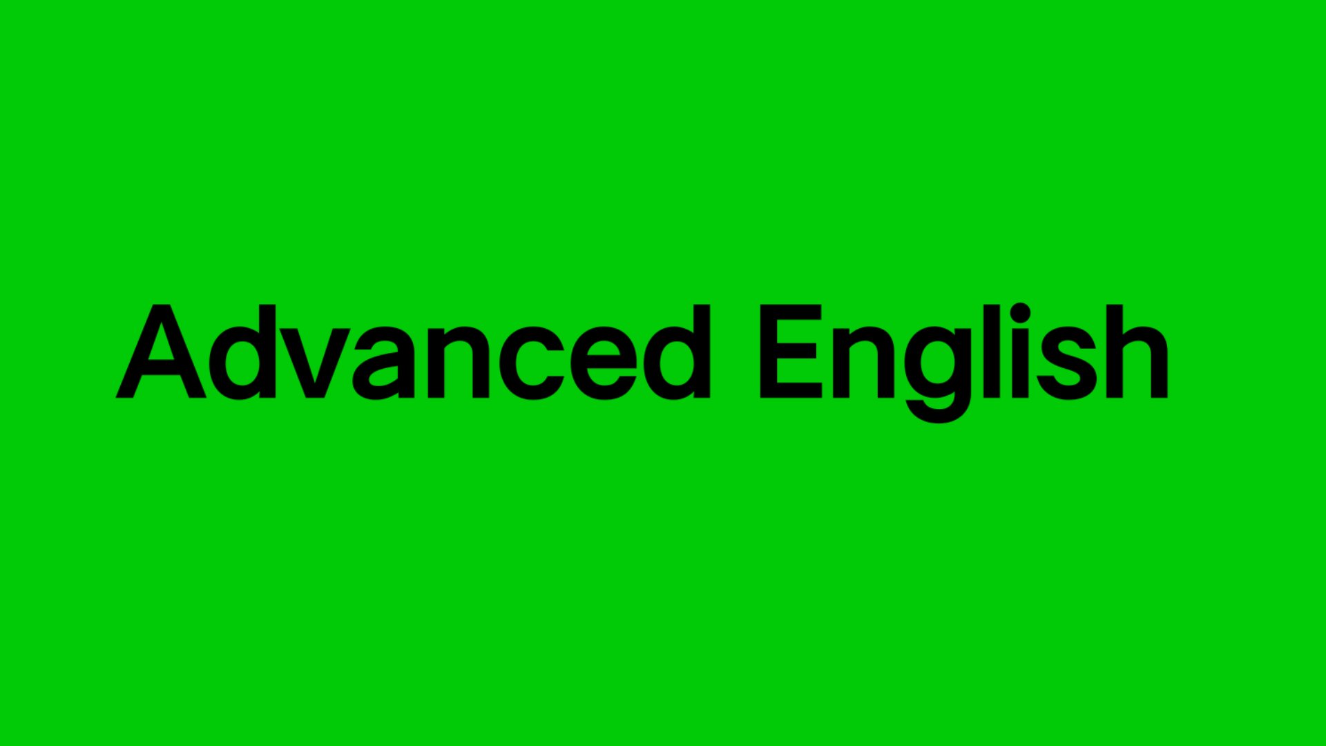 Advanced English : 03 Quick Ways To Learn Advanced English